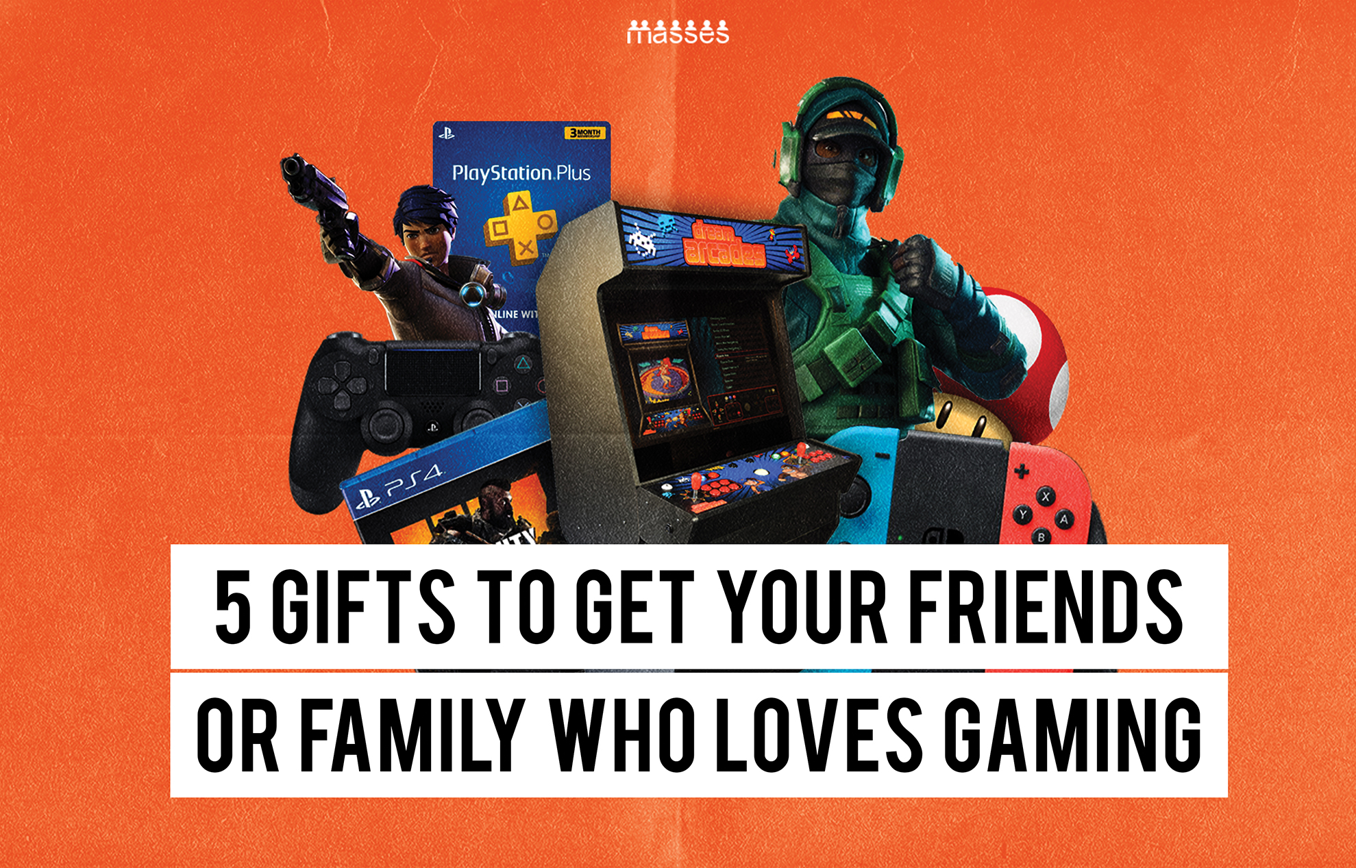 5 Gifts To Get Your Friends Or Family Who Loves Gaming - MASSES